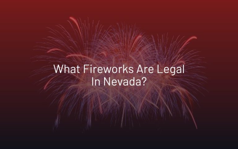 Are Fireworks Legal in Nevada? | Nevada Firework Laws 2025